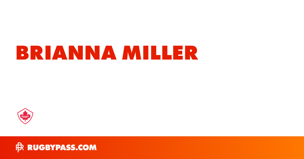 Brianna Miller Rugby Bio | News, Stats, Age, Height & Team | RugbyPass