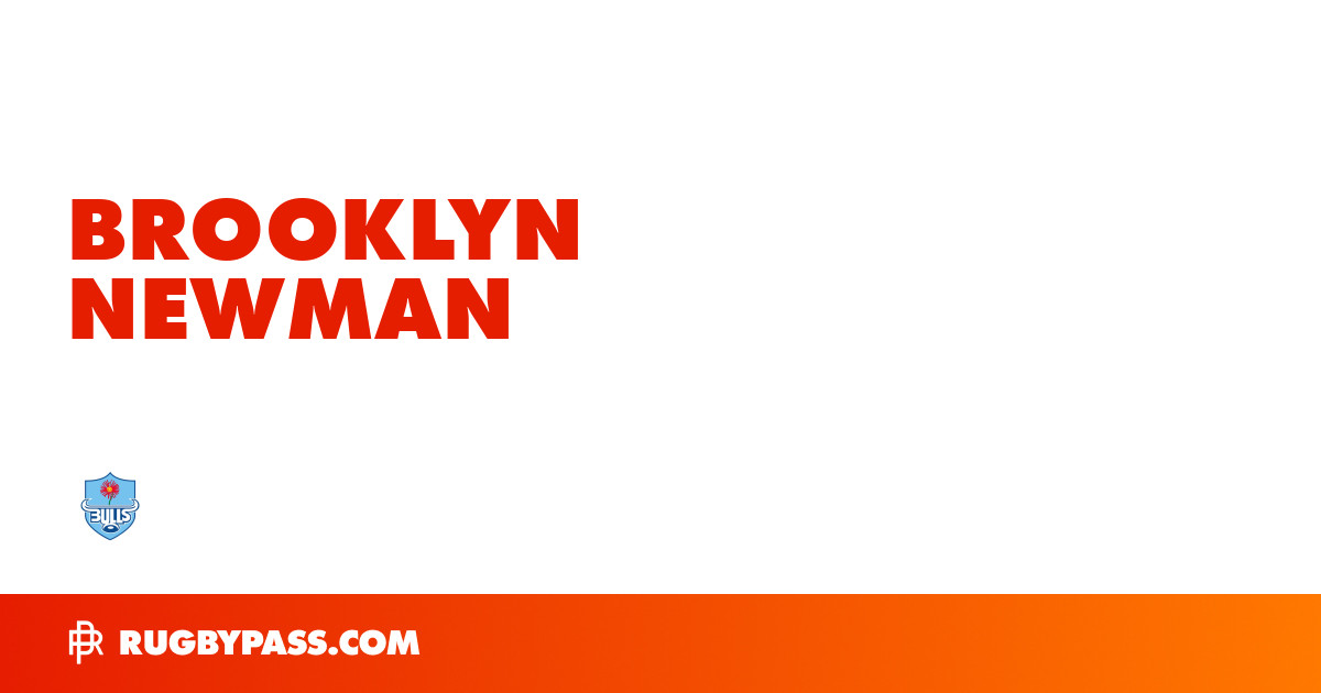 Brooklyn Newman Rugby Bio | News, Stats, Age, Height & Team | RugbyPass