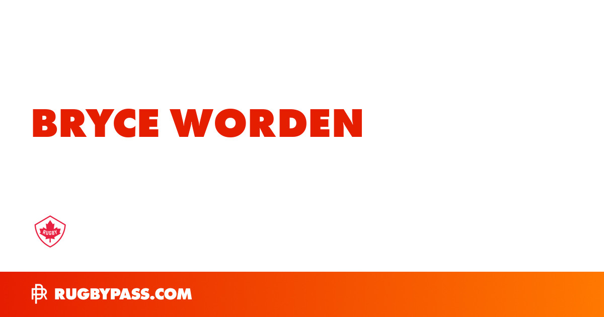 Bryce Worden Rugby Bio | News, Stats, Age, Height & Team | RugbyPass