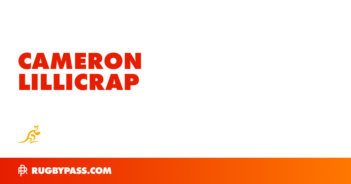 Cameron Lillicrap Rugby Bio | News, Stats, Age, Height & Team | RugbyPass