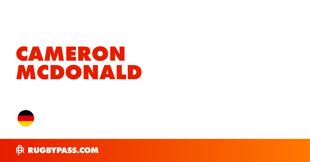Cameron McDonald Rugby Bio | News, Stats, Age, Height & Team | RugbyPass