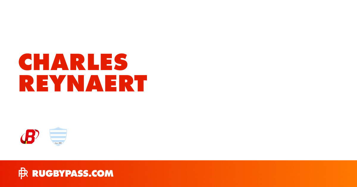 Charles Reynaert Rugby Bio | News, Stats, Age, Height & Team | RugbyPass
