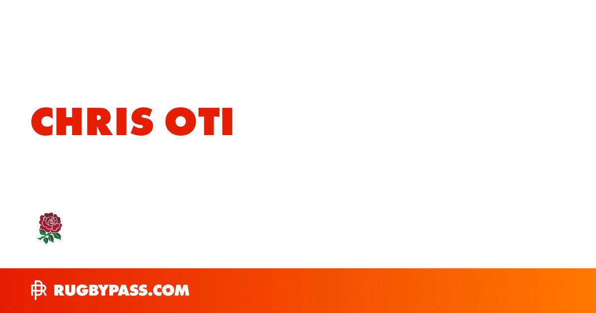 Chris Oti Rugby Bio | News, Stats, Age, Height & Team | RugbyPass