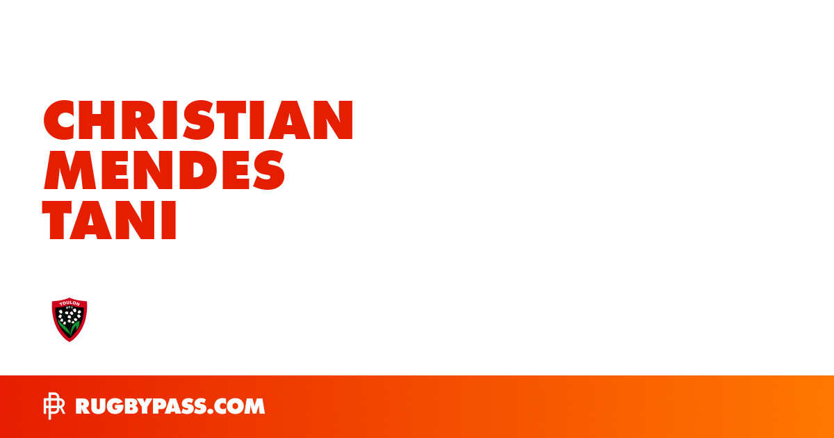 Christian Mendes Tani Rugby Bio | News, Stats, Age, Height & Team ...