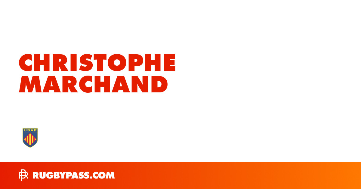 Christophe Marchand Rugby Bio | News, Stats, Age, Height & Team | RugbyPass