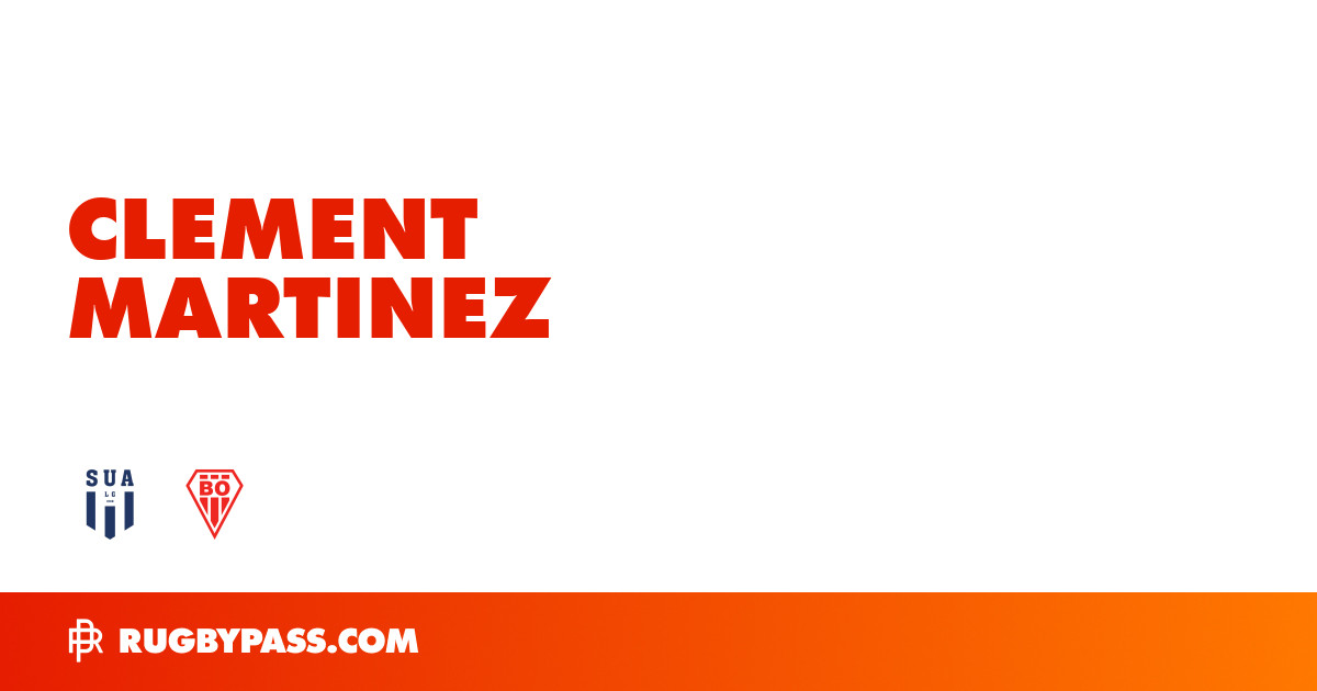 Clement Martinez Rugby Bio | News, Stats, Age, Height & Team | RugbyPass