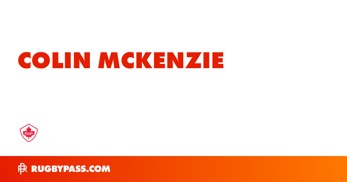Colin McKenzie Rugby Bio | News, Stats, Age, Height & Team | RugbyPass