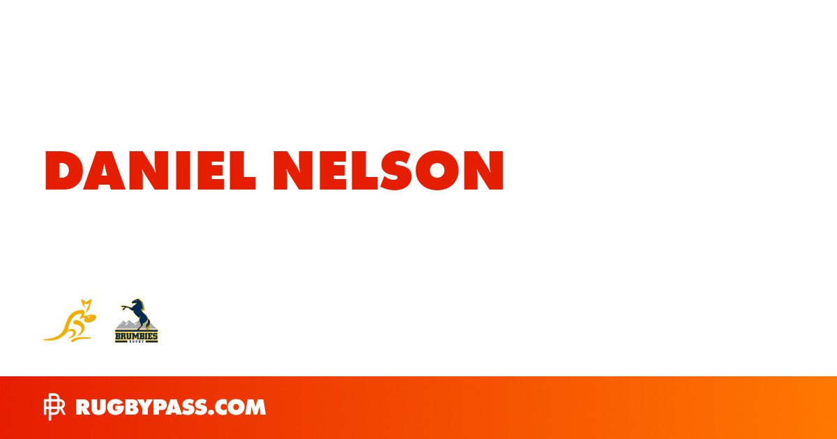 Daniel Nelson Rugby Bio | News, Stats, Age, Height & Team | RugbyPass