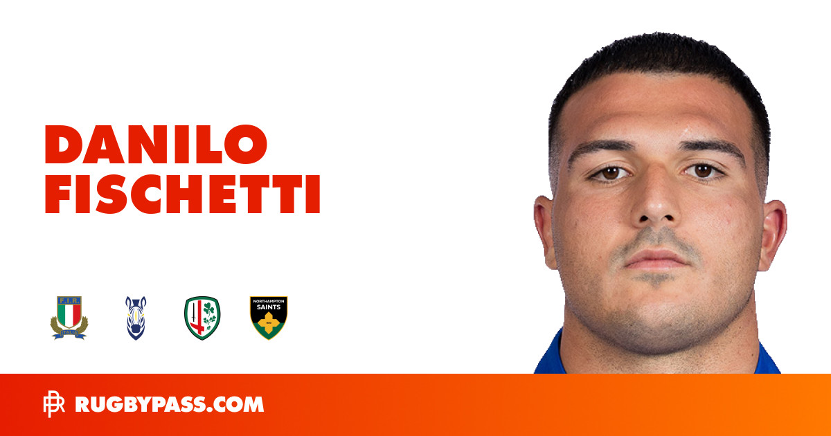 Danilo Fischetti Rugby Bio | News, Stats, Age, Height & Team | RugbyPass