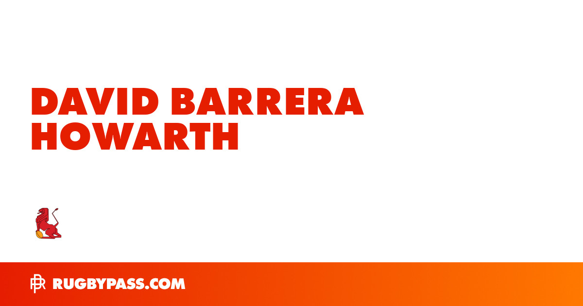 David Barrera Howarth Rugby Bio | News, Stats, Age, Height & Team ...