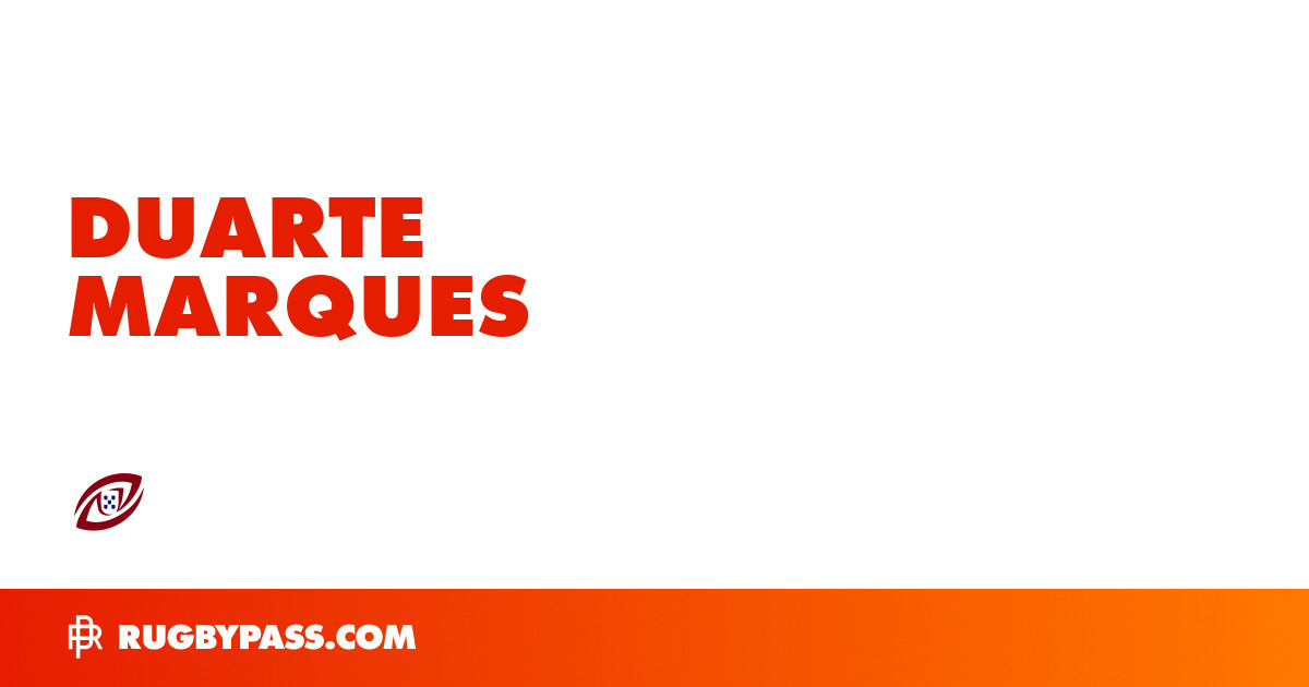 Duarte Marques Rugby Bio | News, Stats, Age, Height & Team | RugbyPass