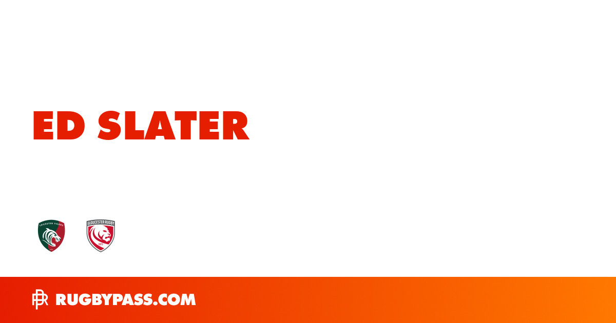 Ed Slater Rugby Bio | News, Stats, Age, Height & Team | RugbyPass