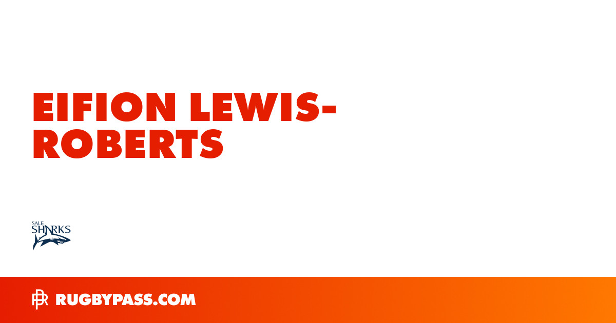 Eifion Lewis-Roberts Rugby Bio | News, Stats, Age, Height & Team ...