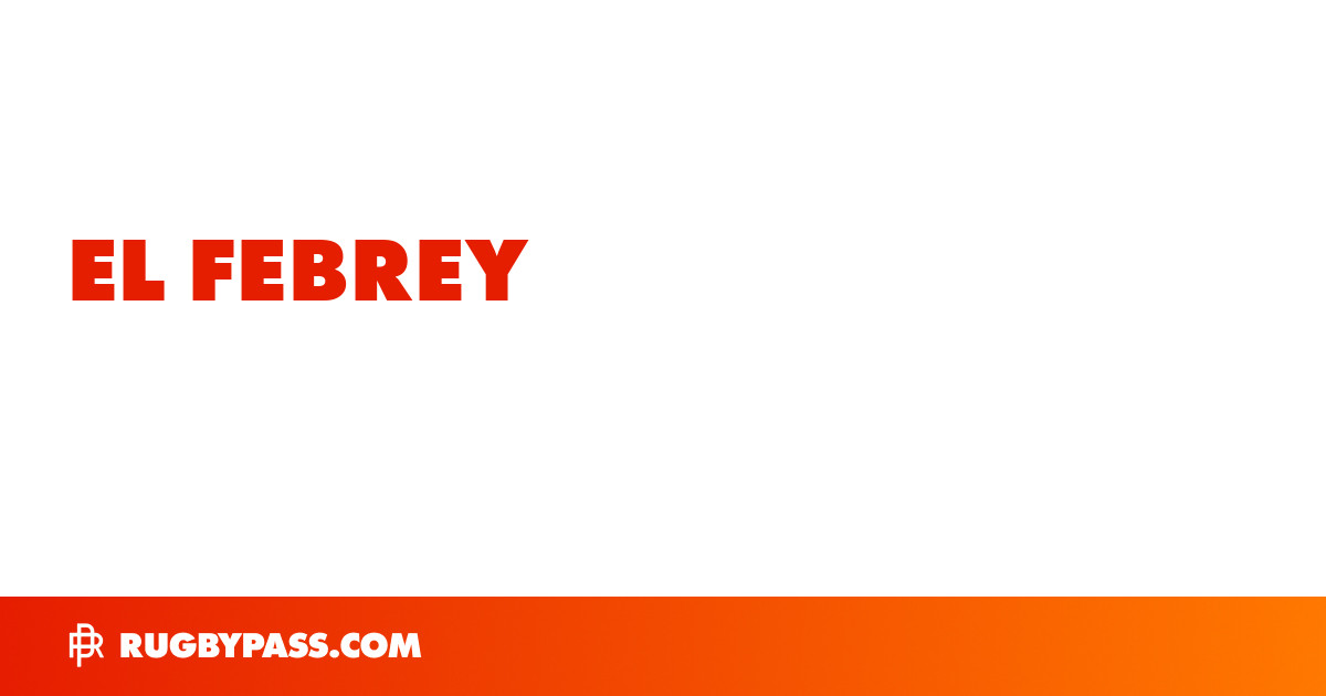 El Febrey Rugby Bio | News, Stats, Age, Height & Team | RugbyPass