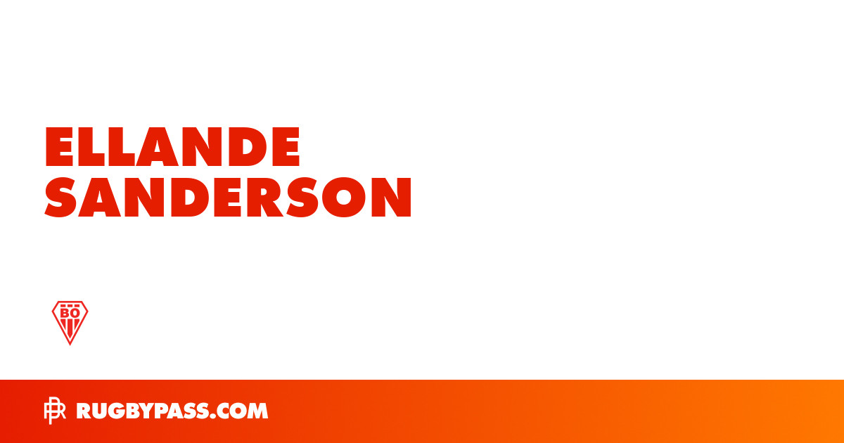 Ellande Sanderson Rugby Bio | News, Stats, Age, Height & Team | RugbyPass