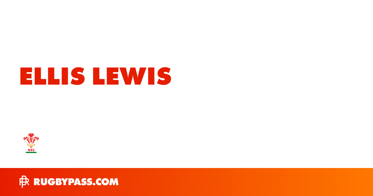 Ellis Lewis Rugby Bio | News, Stats, Age, Height & Team | RugbyPass