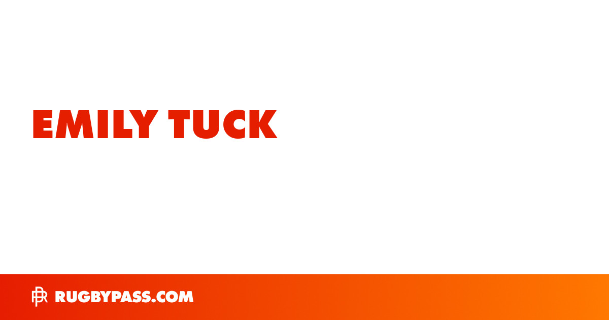 Emily Tuck Rugby Bio | News, Stats, Age, Height & Team | RugbyPass