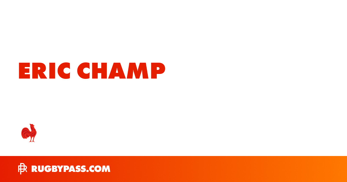 Eric Champ Rugby Bio | News, Stats, Age, Height & Team | RugbyPass
