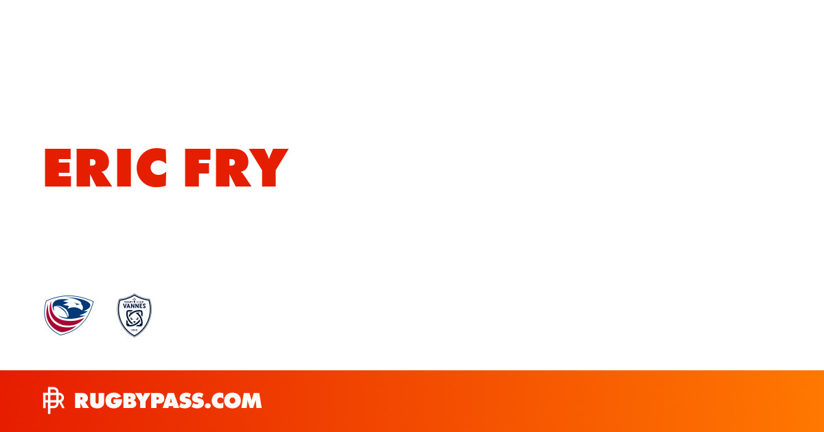 Eric Fry Rugby Bio | News, Stats, Age, Height & Team | RugbyPass
