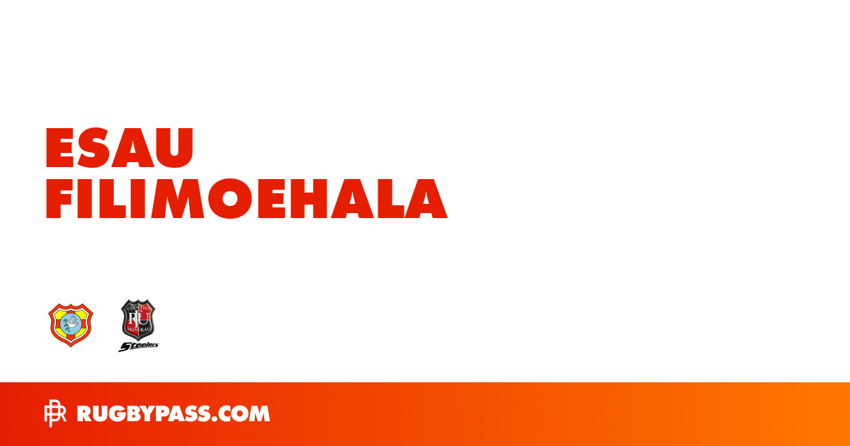 Esau Filimoehala Rugby Bio | News, Stats, Age, Height & Team | RugbyPass