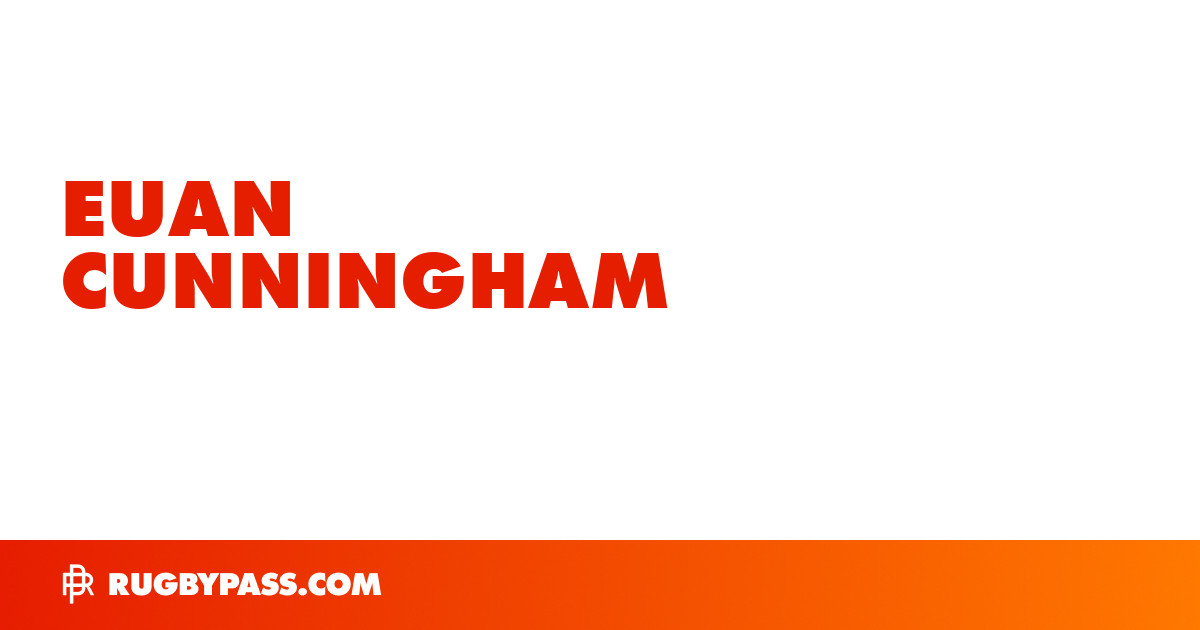 Euan Cunningham Rugby Bio | News, Stats, Age, Height & Team | RugbyPass