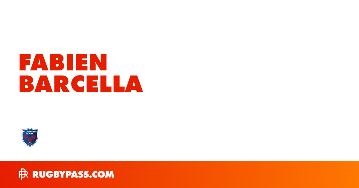 Fabien Barcella Rugby Bio | News, Stats, Age, Height & Team | RugbyPass