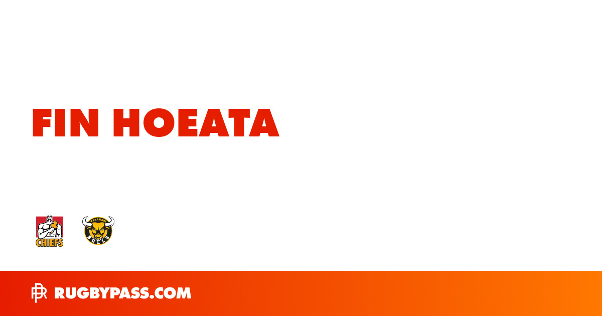Fin Hoeata Rugby Bio | News, Stats, Age, Height & Team | RugbyPass
