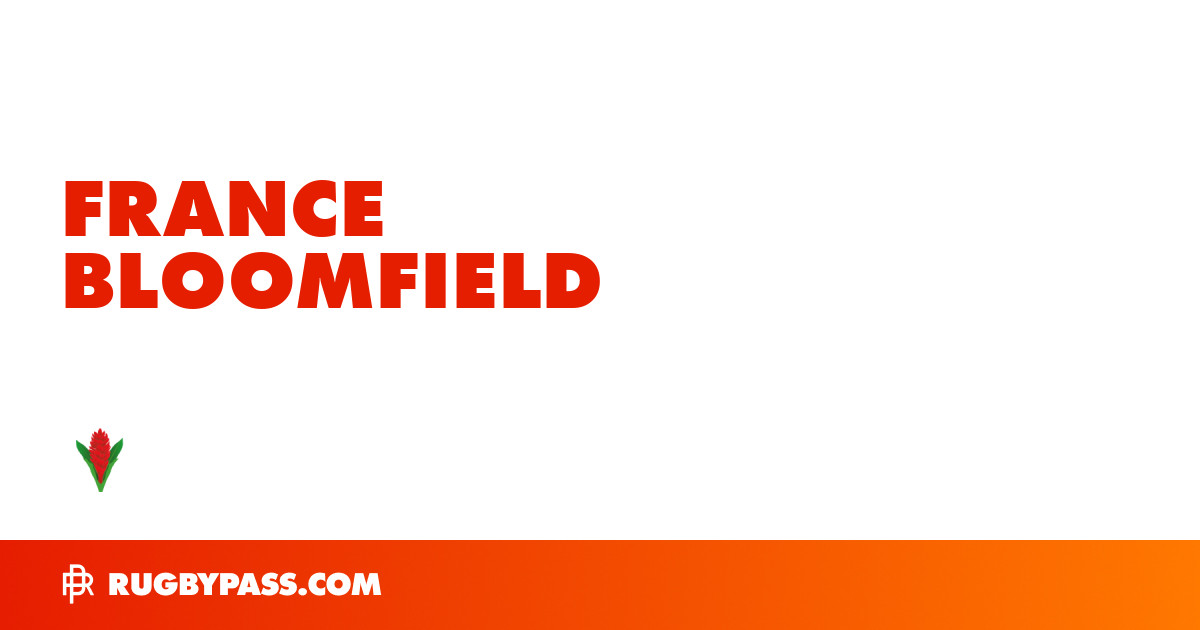 France Bloomfield Rugby Bio | News, Stats, Age, Height & Team | RugbyPass