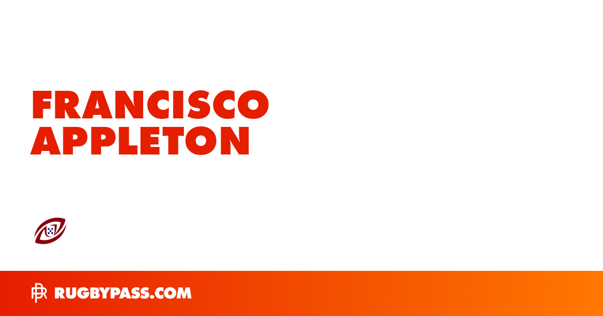 Francisco Appleton Rugby Bio | News, Stats, Age, Height & Team | RugbyPass