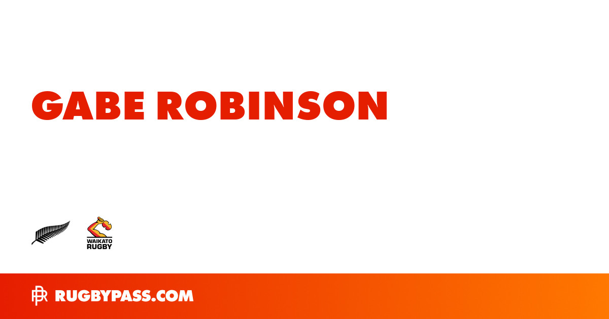 Gabe Robinson Rugby Bio | News, Stats, Age, Height & Team | RugbyPass