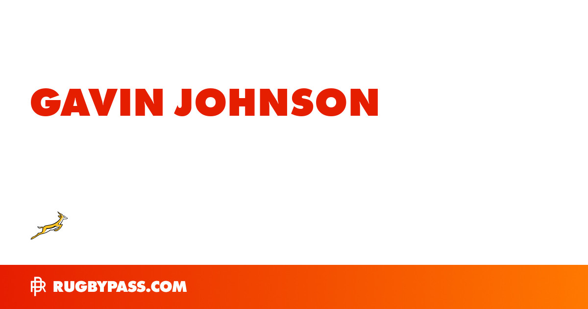 Gavin Johnson Rugby Bio | News, Stats, Age, Height & Team | RugbyPass
