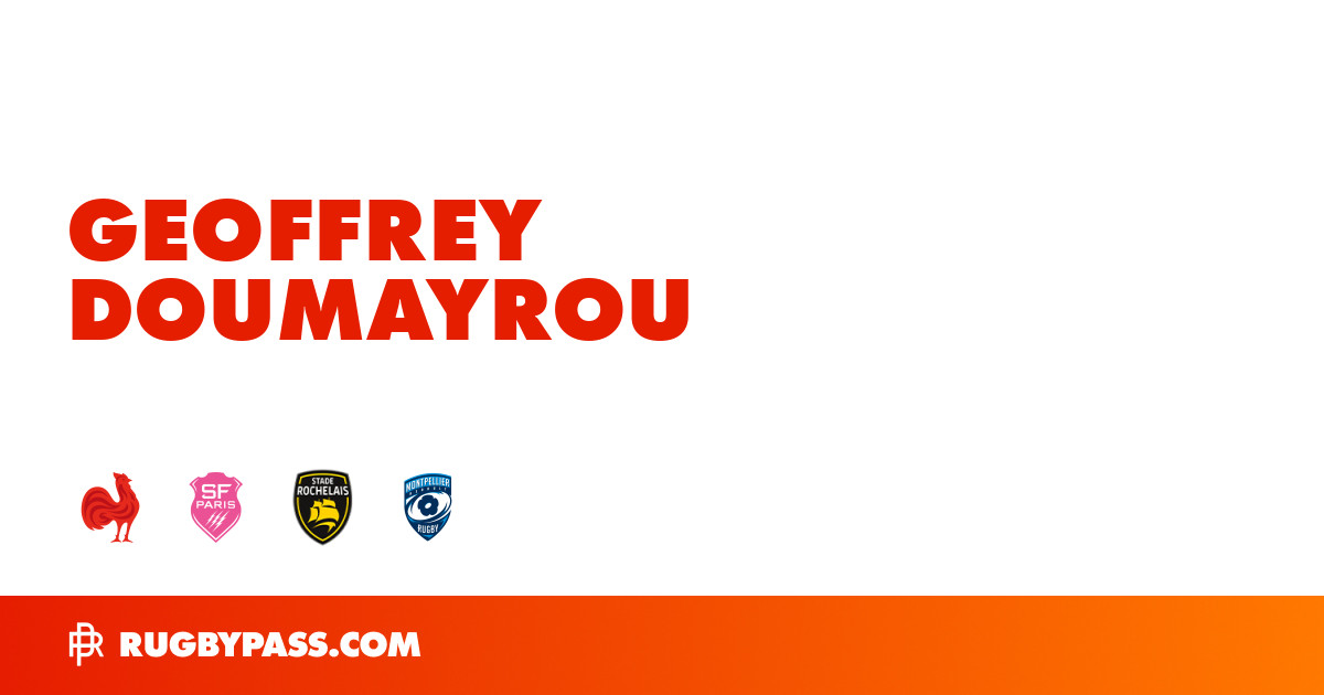 Geoffrey Doumayrou Rugby Bio | News, Stats, Age, Height & Team | RugbyPass