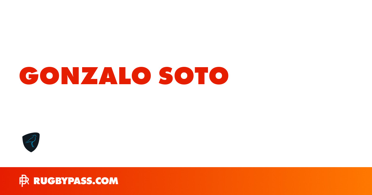 Gonzalo Soto Rugby Bio | News, Stats, Age, Height & Team | RugbyPass