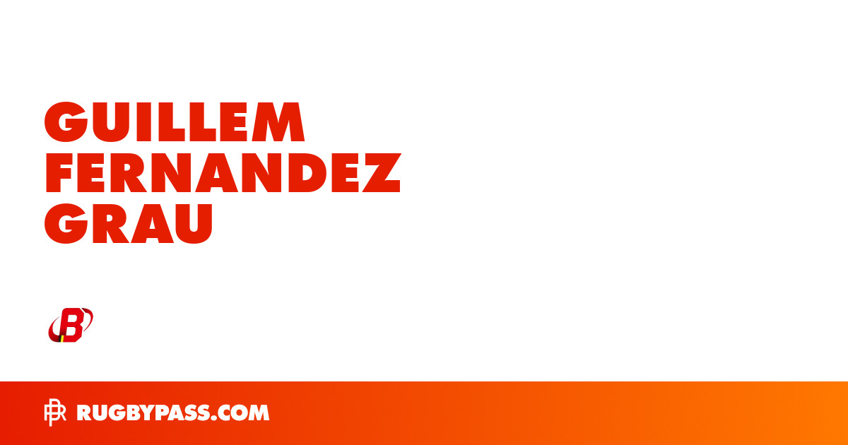 Guillem Fernandez Grau Rugby Bio | News, Stats, Age, Height & Team | RugbyPass