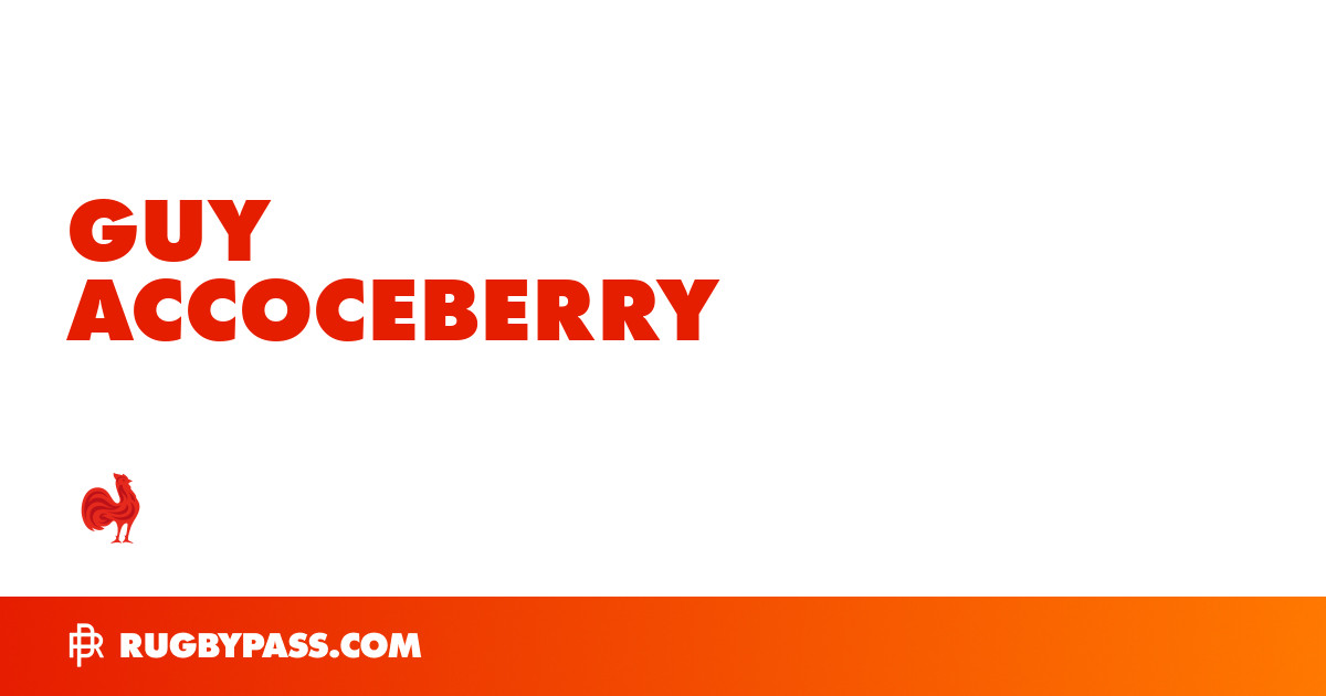 Guy Accoceberry Rugby Bio | News, Stats, Age, Height & Team | RugbyPass