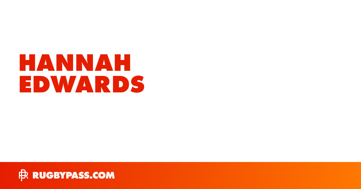 Hannah Edwards Rugby Bio | News, Stats, Age, Height & Team | RugbyPass