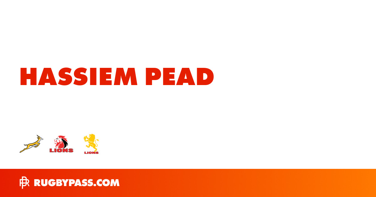 Hassiem Pead Rugby Bio | News, Stats, Age, Height & Team | RugbyPass