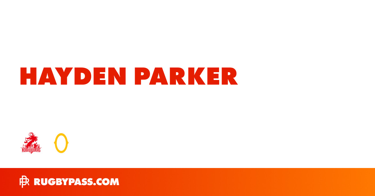 Hayden Parker Rugby Bio | News, Stats, Age, Height & Team | RugbyPass