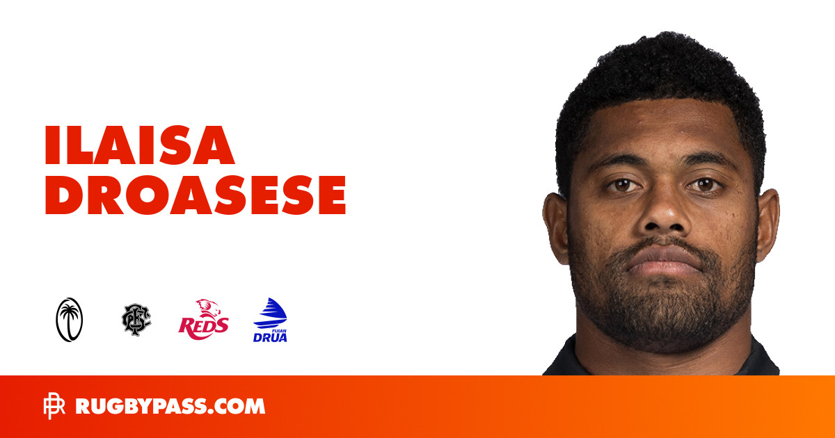 Ilaisa Droasese Rugby Bio | News, Stats, Age, Height & Team | RugbyPass