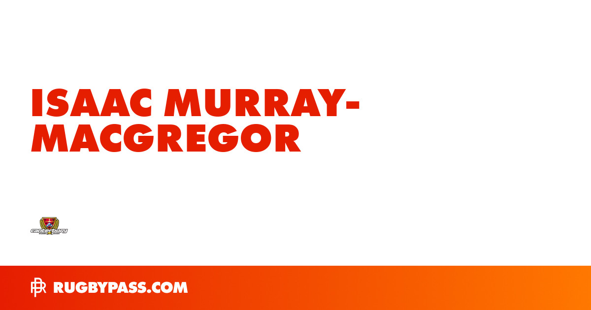 Isaac Murray-MacGregor Rugby Bio | News, Stats, Age, Height & Team ...