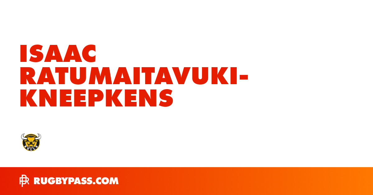 Isaac Ratumaitavuki-Kneepkens Rugby Bio | News, Stats, Age, Height ...