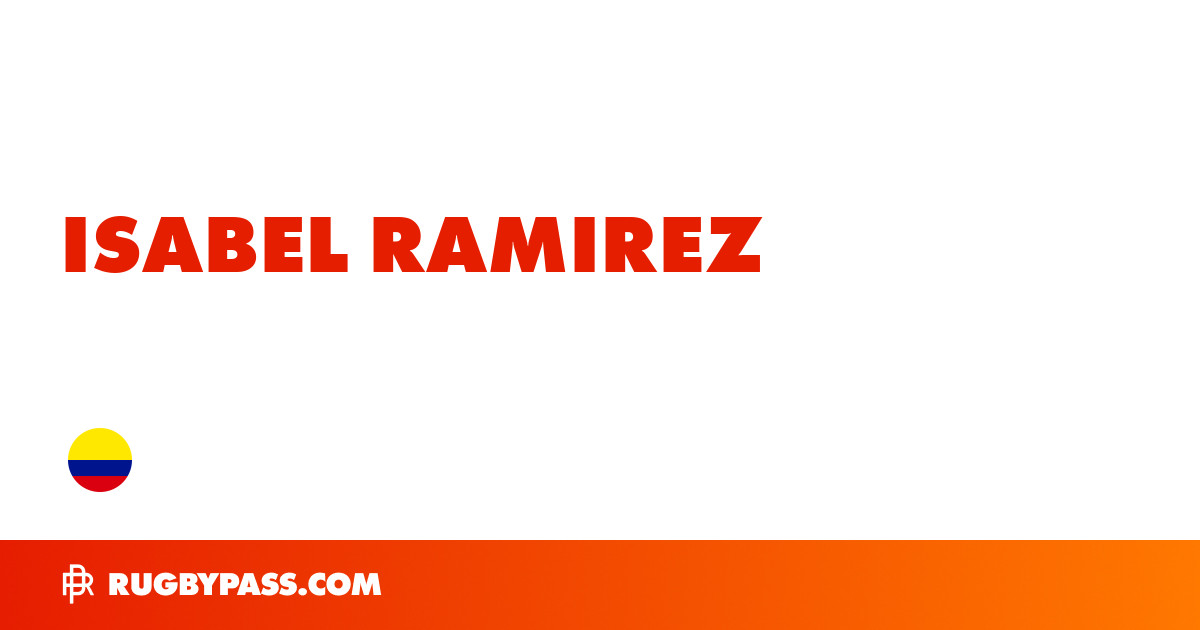 Isabel Ramirez Rugby Bio | News, Stats, Age, Height & Team | RugbyPass