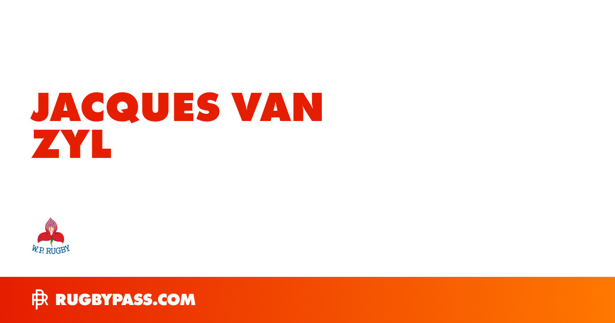 Jacques Van Zyl Rugby Bio | News, Stats, Age, Height & Team | RugbyPass