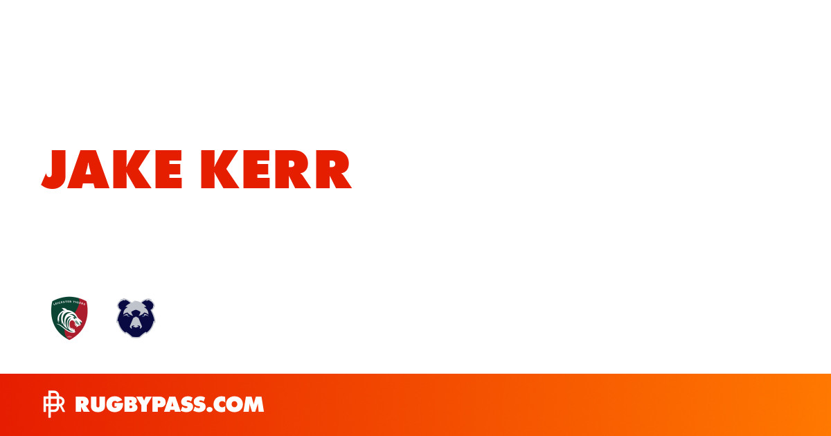 Jake Kerr Rugby Bio | News, Stats, Age, Height & Team | RugbyPass