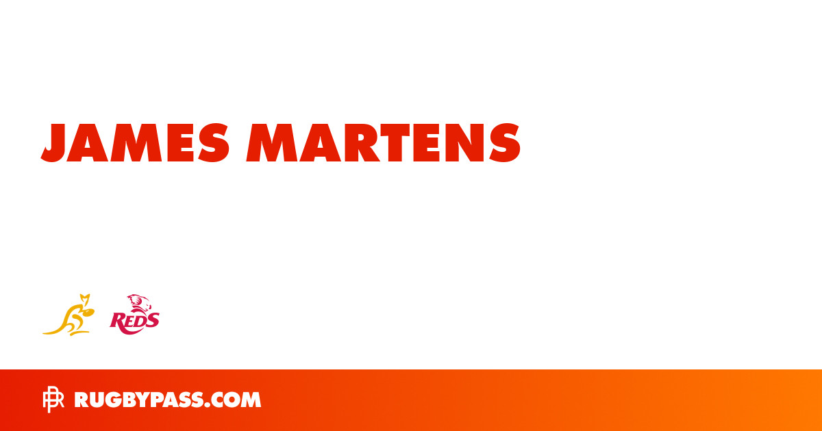 James Martens Rugby Bio | News, Stats, Age, Height & Team | RugbyPass