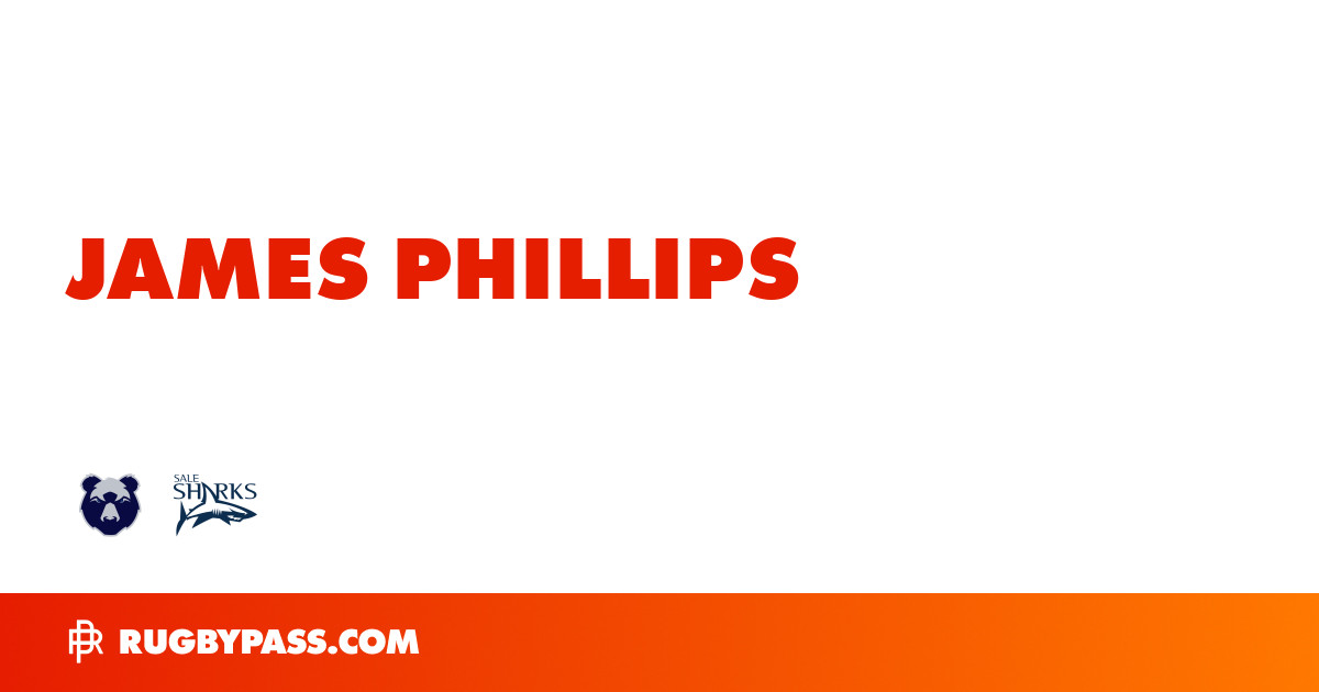James Phillips Rugby Bio | News, Stats, Age, Height & Team | RugbyPass