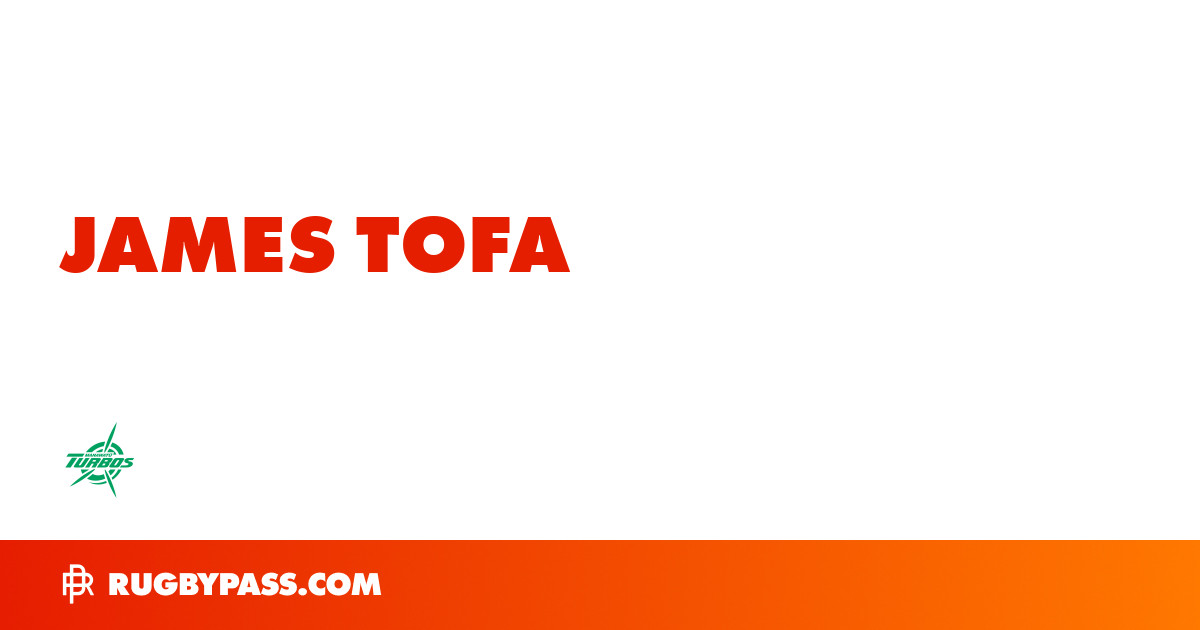 James Tofa Rugby Bio | News, Stats, Age, Height & Team | RugbyPass