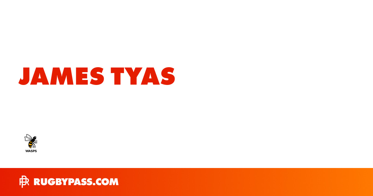 James Tyas Rugby Bio | News, Stats, Age, Height & Team | RugbyPass