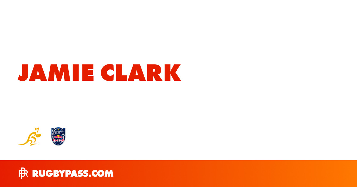 Jamie Clark Rugby Bio | News, Stats, Age, Height & Team | RugbyPass