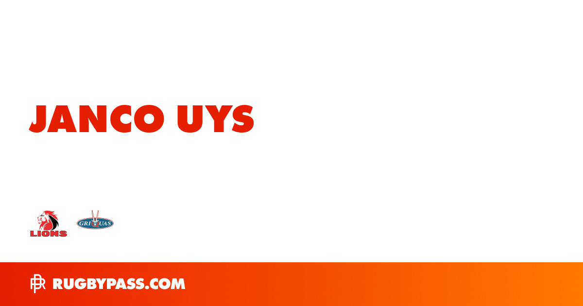 Janco Uys Rugby Bio | News, Stats, Age, Height & Team | RugbyPass